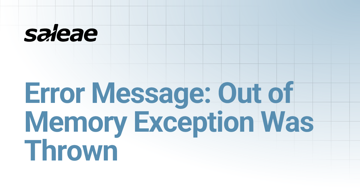 Error Message: Out of Memory Exception Was Thrown | Saleae Support