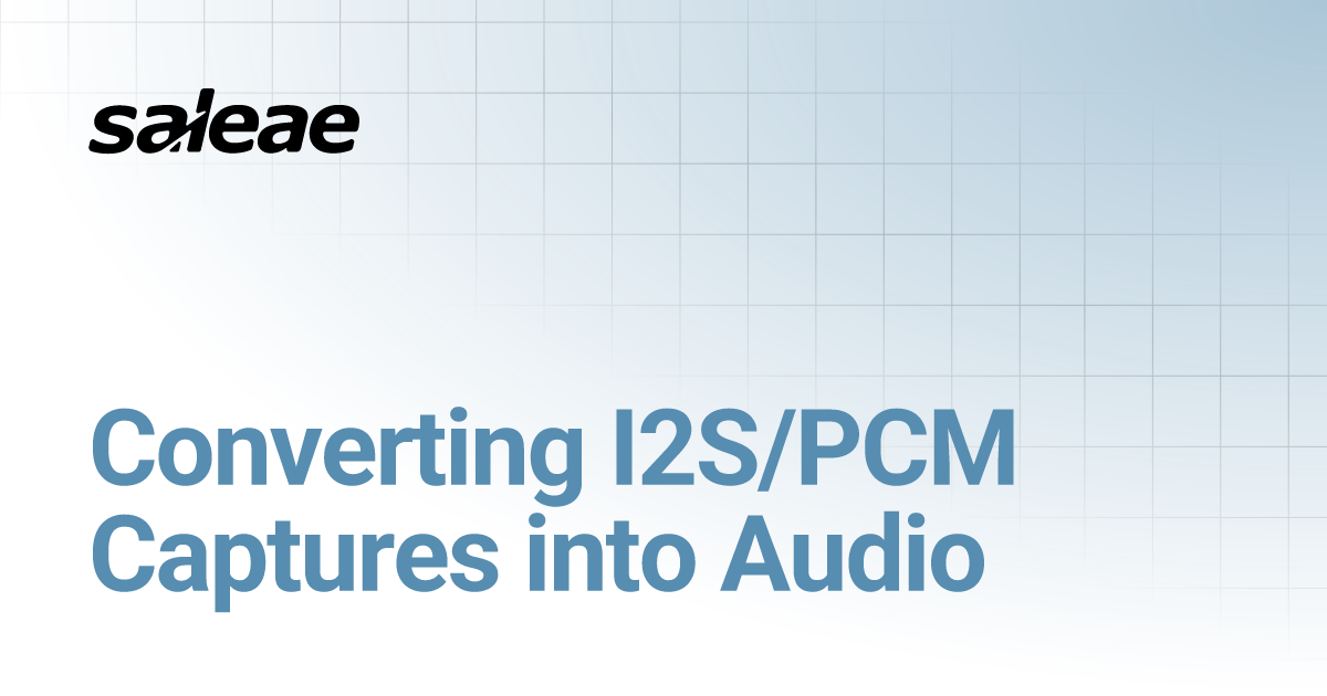 Converting I2S/PCM Captures into Audio | Saleae Support