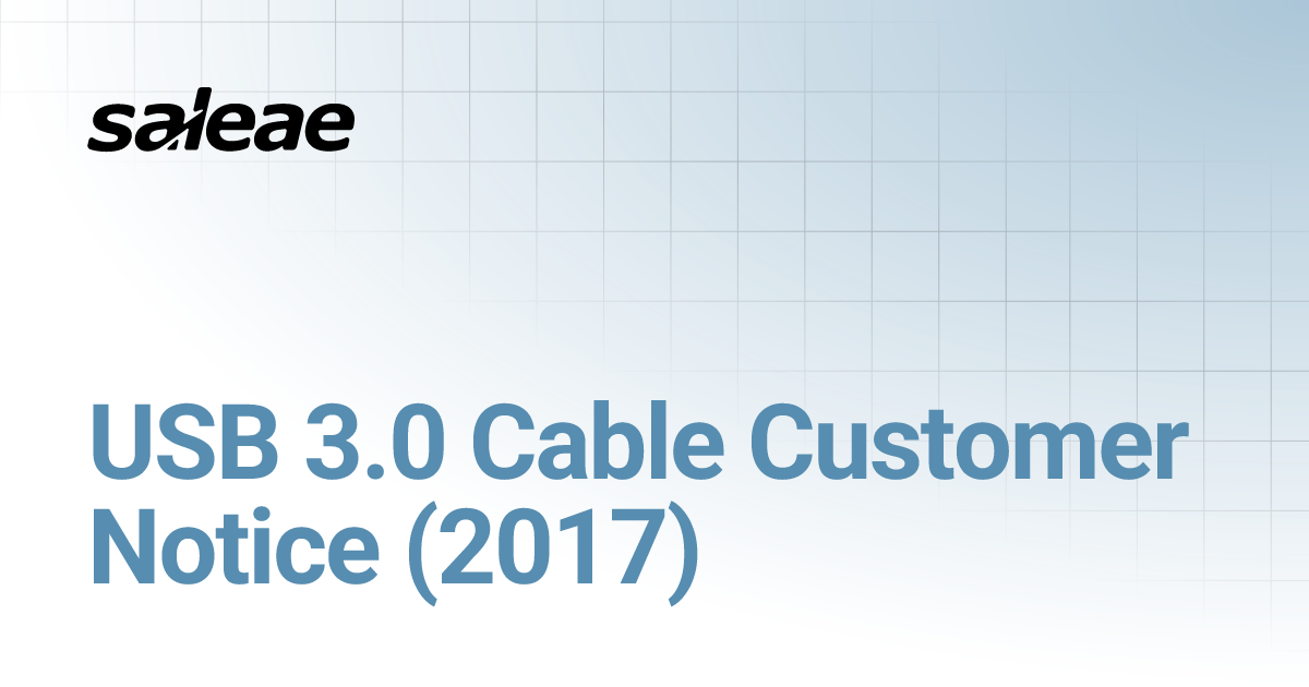 USB 3.0 Cable Customer Notice (2017) | Saleae Support
