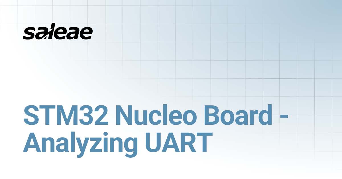 STM32 Nucleo Board - Analyzing UART | Saleae Support