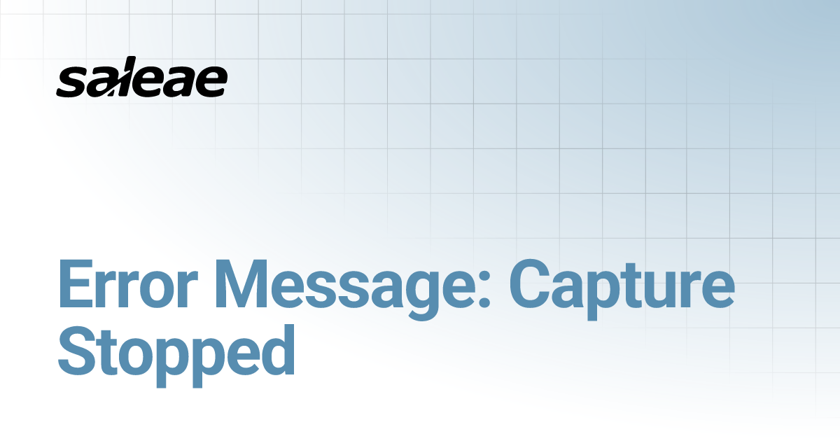 Error Message: Capture Stopped | Saleae Support